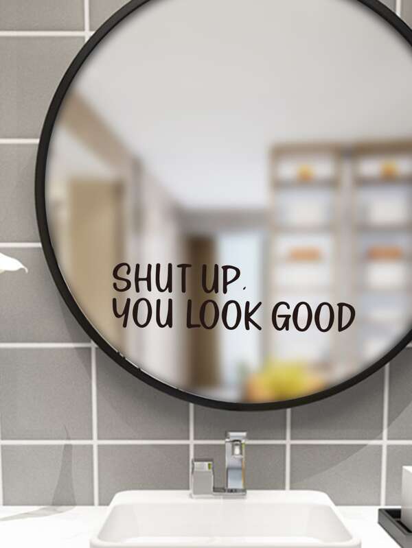 1pc 8.6*2.7inch PVC Mirror Sticker, Shut Up You Look Good Print Wall ...