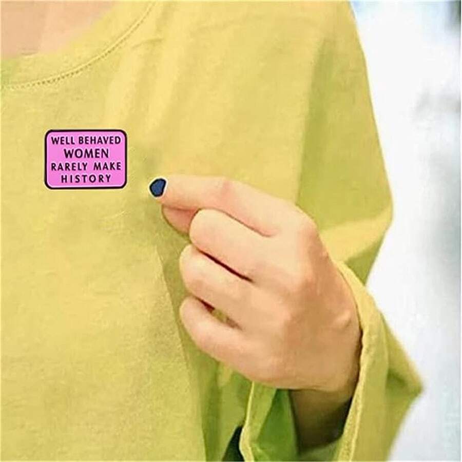Well Behaved Women Rarely Make History Enamel Metal Badge Brooch With ...