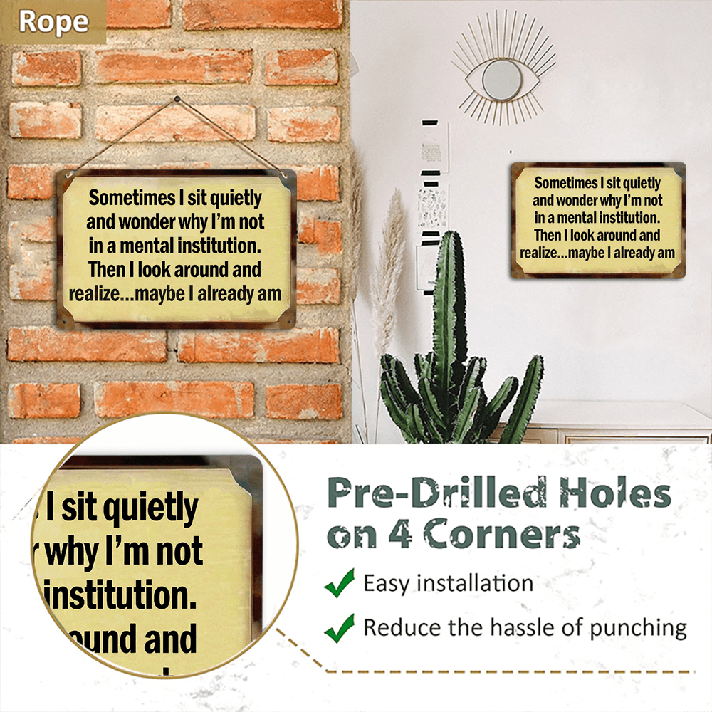 Humorous Self-Reflection Metal Tin Sign - 'Sometimes I Sit Quietly ...
