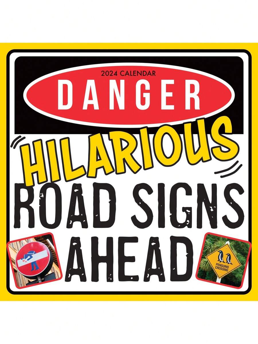 2024 Square Wall Calendar, Danger! Hilarious Road Signs Ahead, 16-Month ...