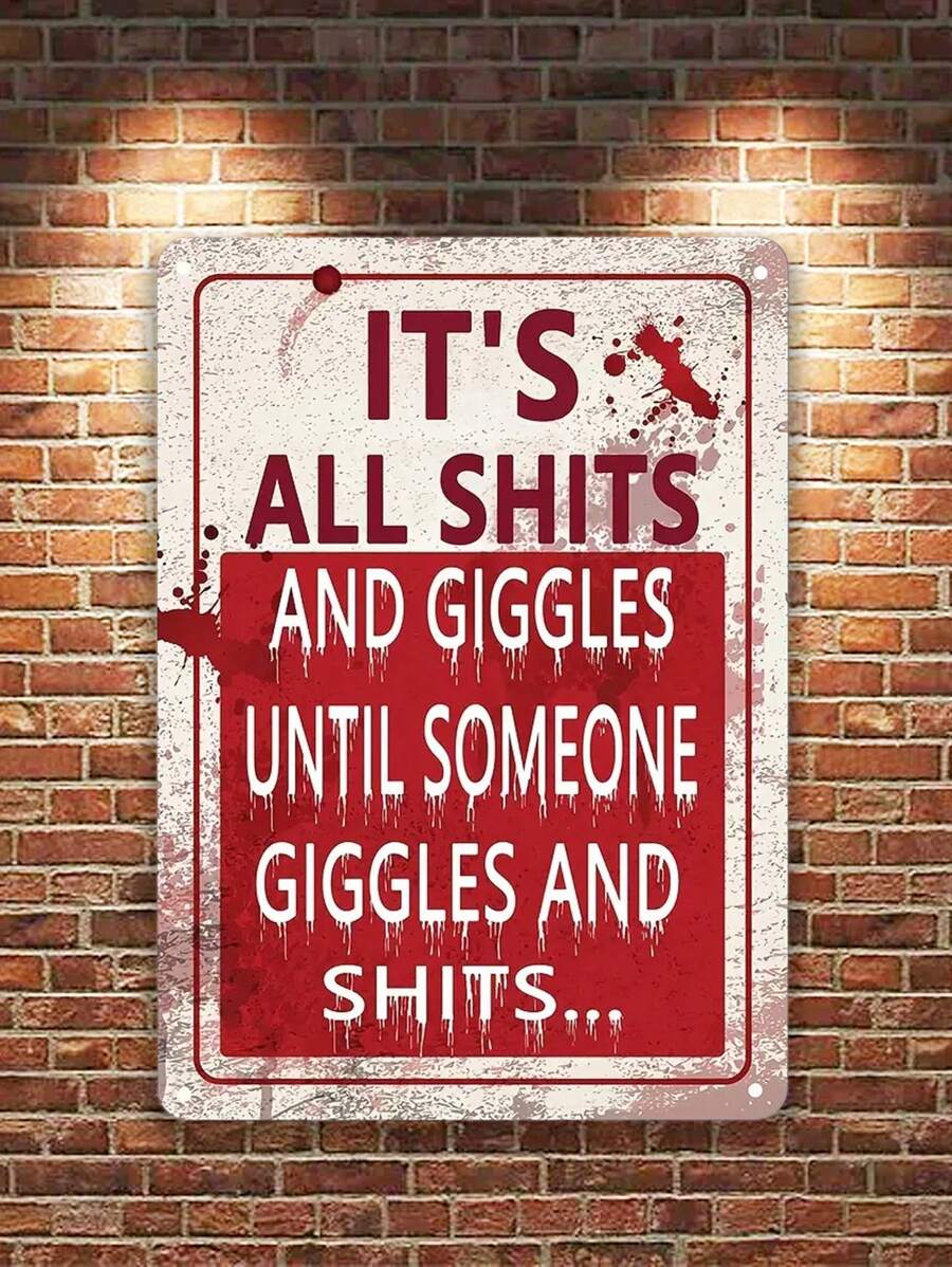 1pc Funny Metal Tin Sign - It's All Shits And Giggles Until Someone ...
