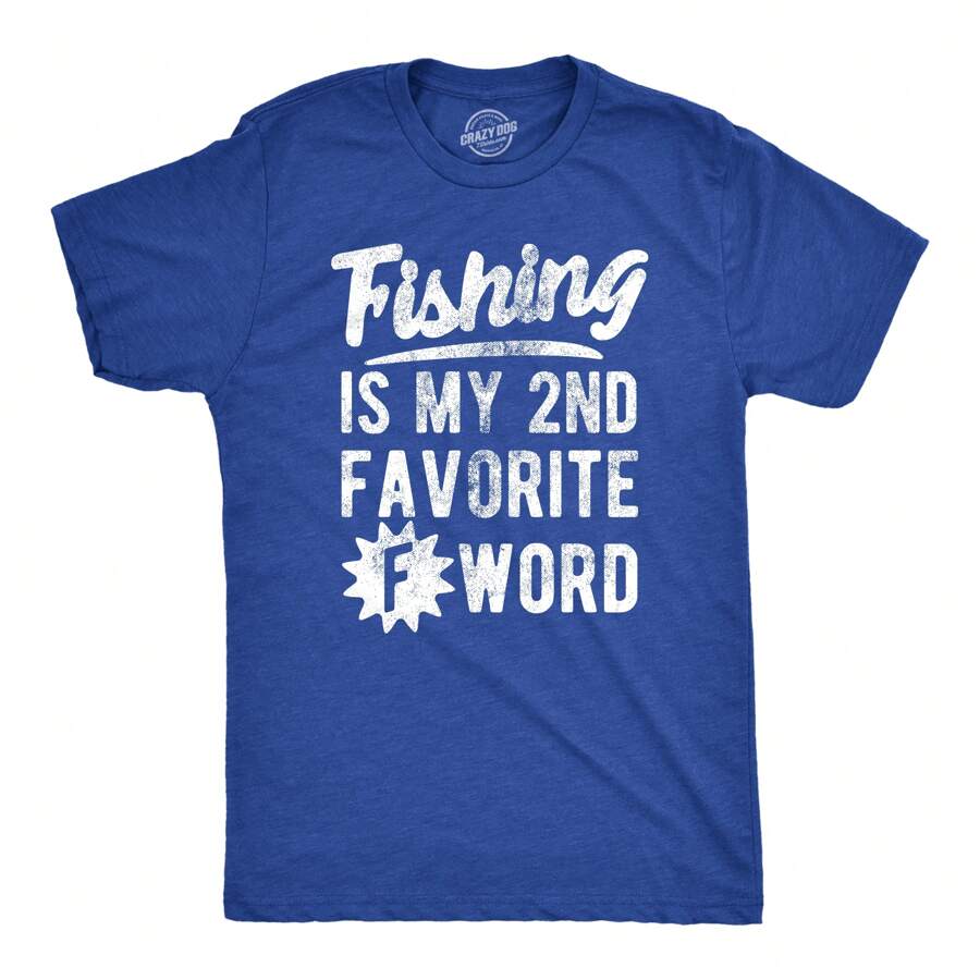 Mens Fishing Is My Second Favorite F Word T Shirt Funny Swearing Curse ...