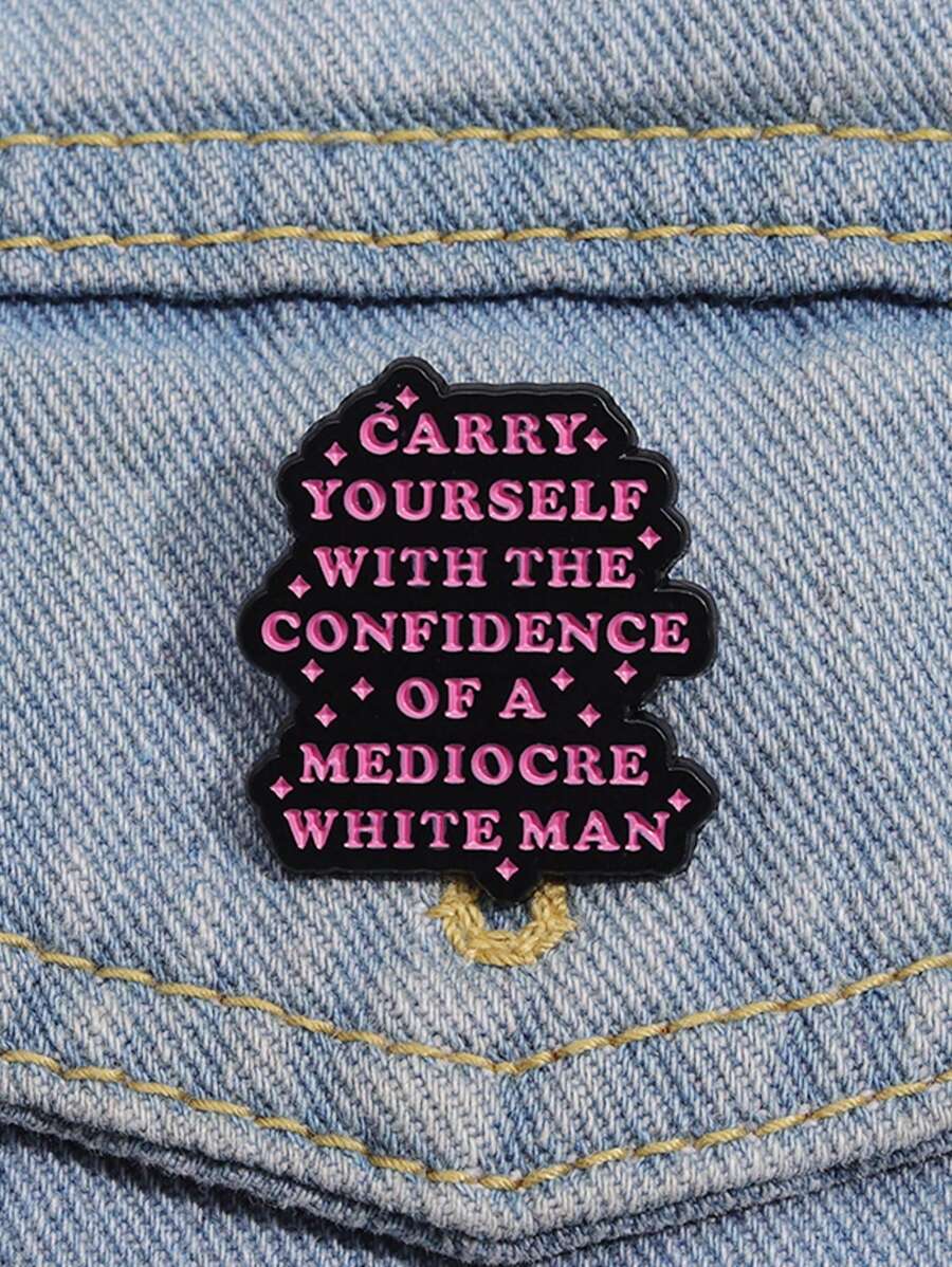 1pc Humor Satire Enamel Pins Carry Yourself With The Confidence Of A ...