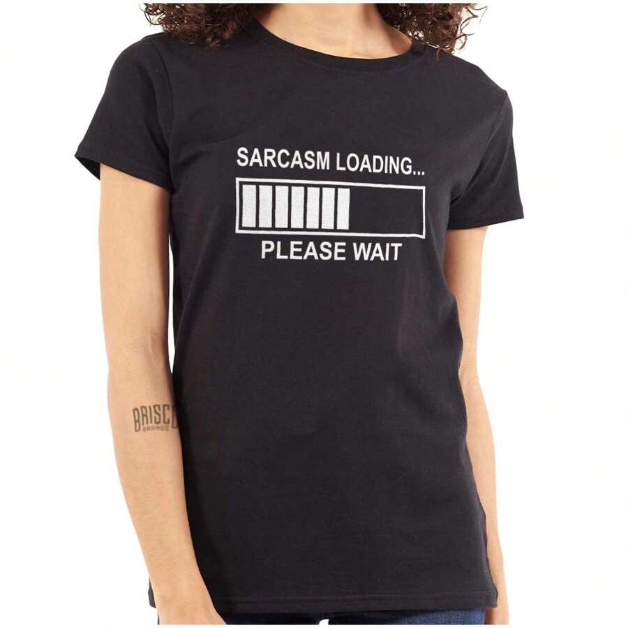 Sarcasm Loading Please Wait Womens T Shirt Ladies Tee | SHEIN USA