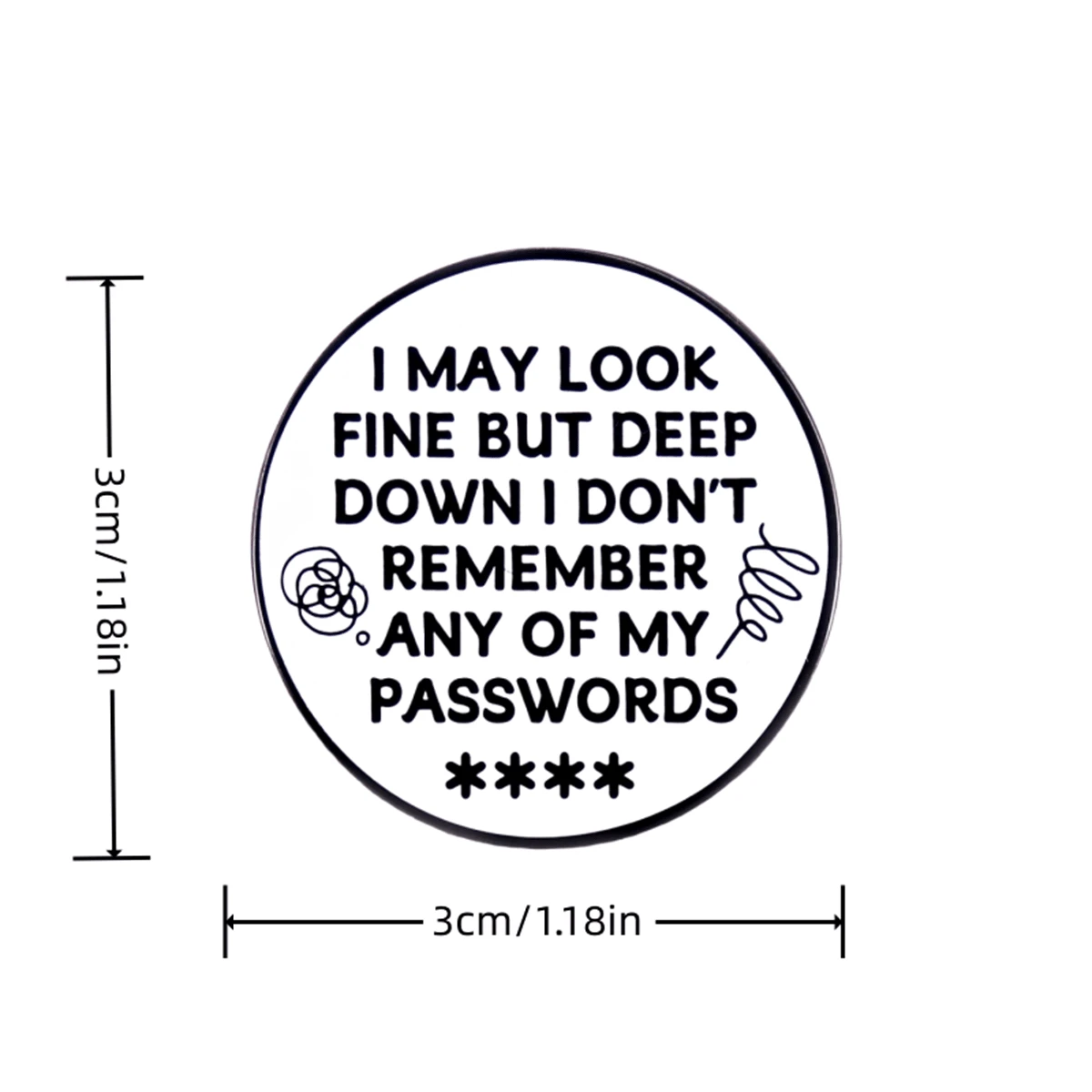 Cartoon Cute Circle Enamel Pin I MAY LOOK FINE BUT DEEP DOWN I DON'T ...