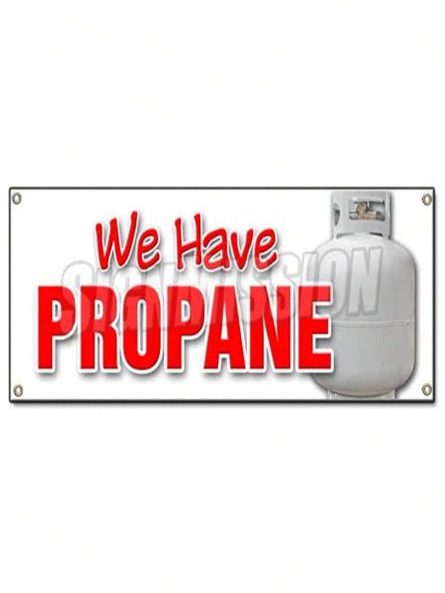 Unbeatablesale We Have Propane Banner Sign - Gas Tanks Refill ...