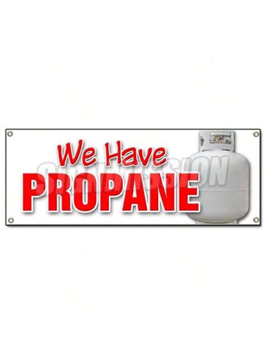 Unbeatablesale We Have Propane Banner Sign - Gas Tanks Refill ...