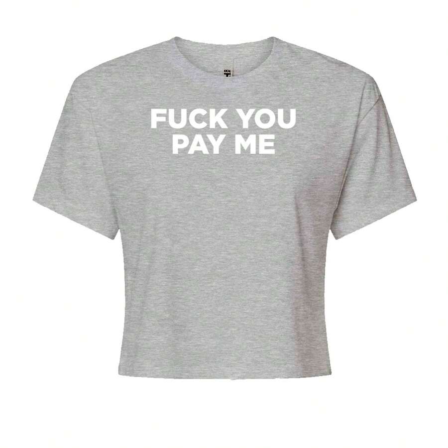 F-Ck You Pay Me Demand Fair Pay Cropped T-Shirt | SHEIN USA