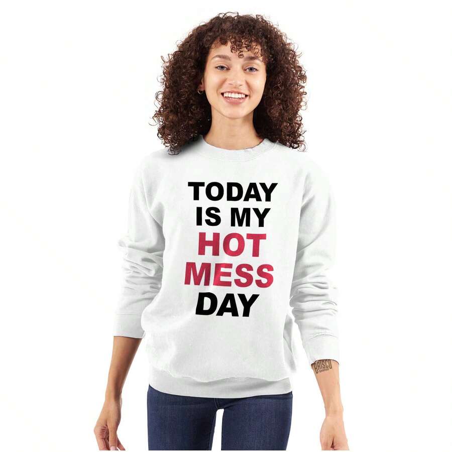 Today Hot Mess Day Crazy Messy Wild Women Crewneck Sweatshirt | SHEIN USA