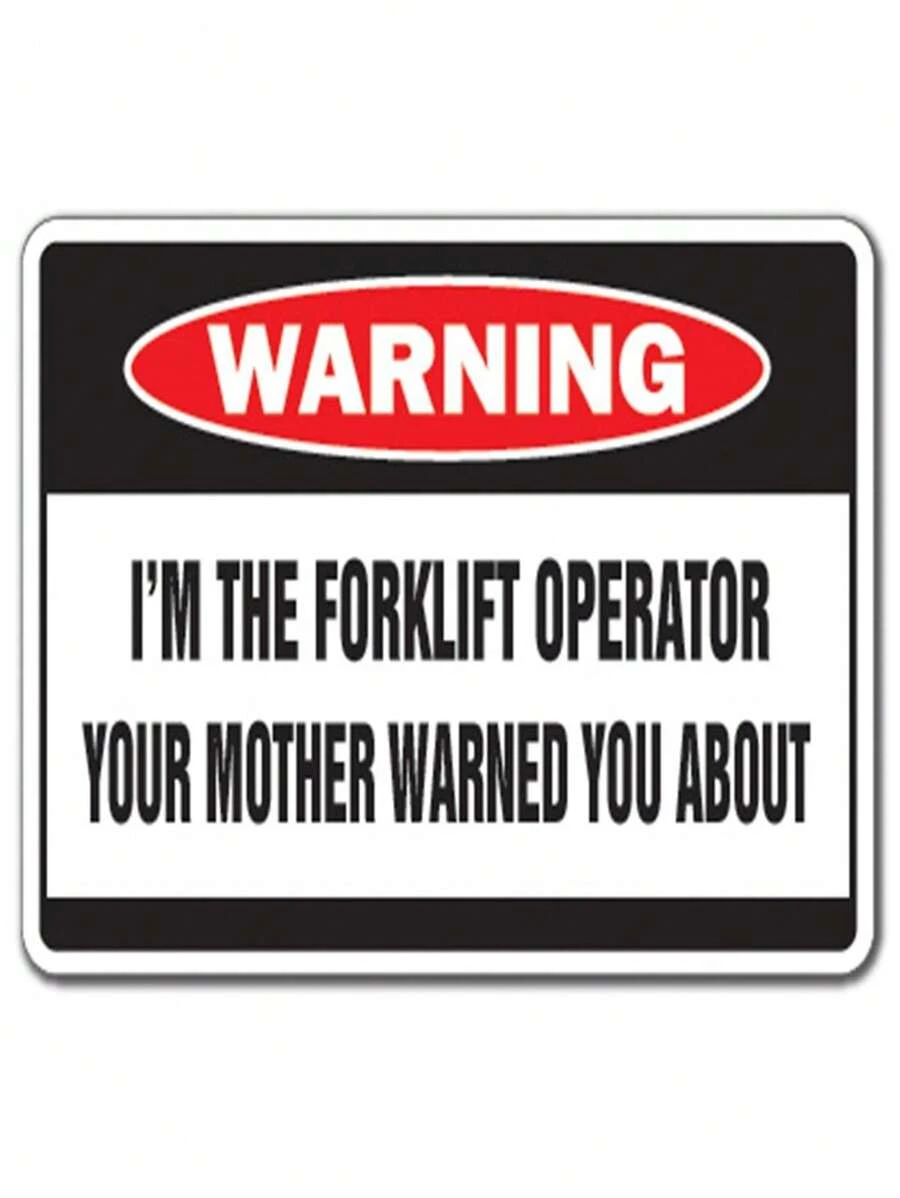 SignMission W-Forklift Guy 8 X 12 In. I Am The Forklift Operator ...