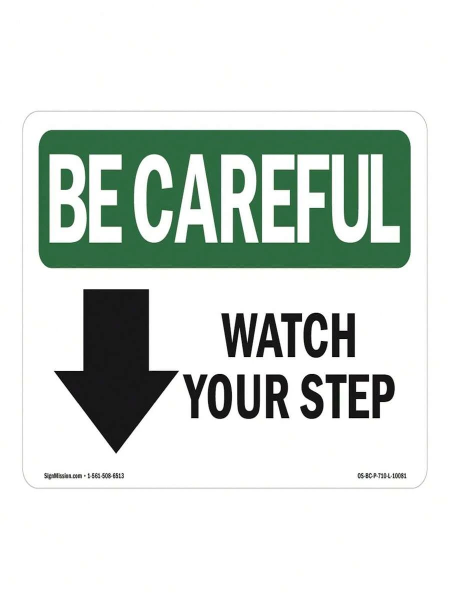 SignMission Be Careful Watch Your Step - Down Arrow With Symbol OSHA ...