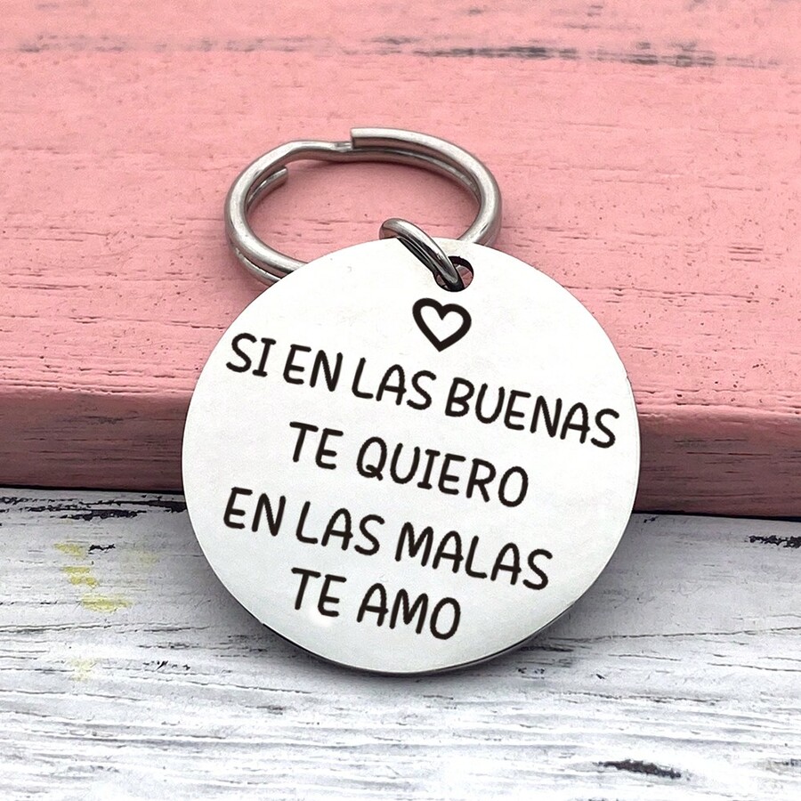 Spanish Keychain IF I LOVE YOU IN GOOD TIMES, I LOVE YOU IN BAD TIMES ...
