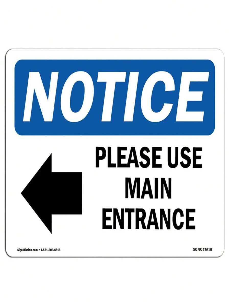 SignMission OS-NS-D-710-L-17615 Notice Please Use Main Entrance Left ...