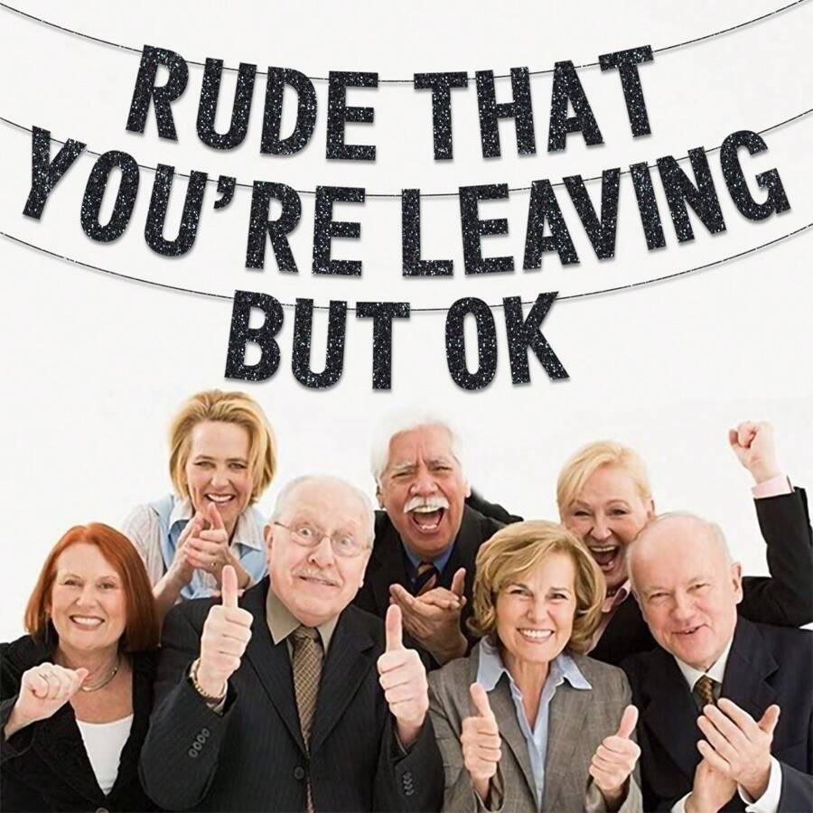 RUDE THAT YOU'RE LEAVING BUT OK DIY Glitter Banner Retirement Party ...