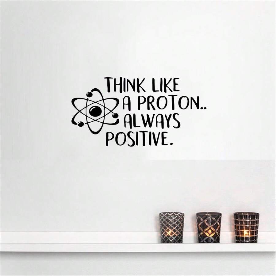 Think Like A Proton Always Positive Wall Decal Science Poster ...
