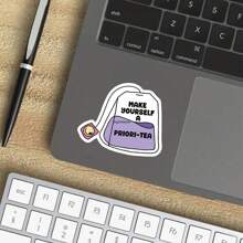 3-Inch "Make Yourself A Priori-Tea Funny Vinyl Sticker – Ideal For ...
