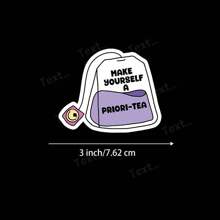 3-Inch "Make Yourself A Priori-Tea Funny Vinyl Sticker – Ideal For ...