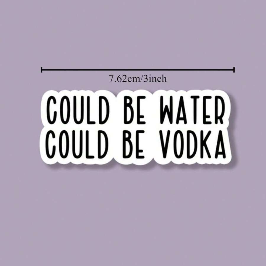 3-Inch Could Be Water Could Be Vodka Sticker, Funny Sticker, Vodka ...