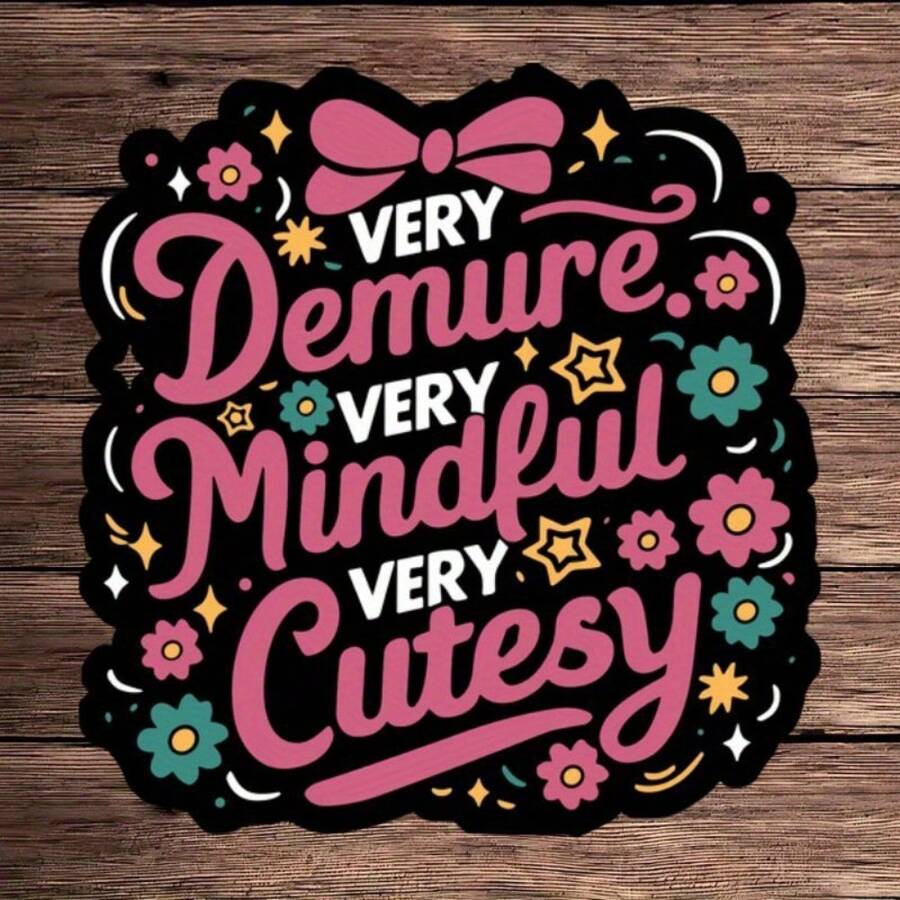 3-Inch Vinyl Decal Stickers - 'Very Demure, Very Mindful, Very Cutesy ...