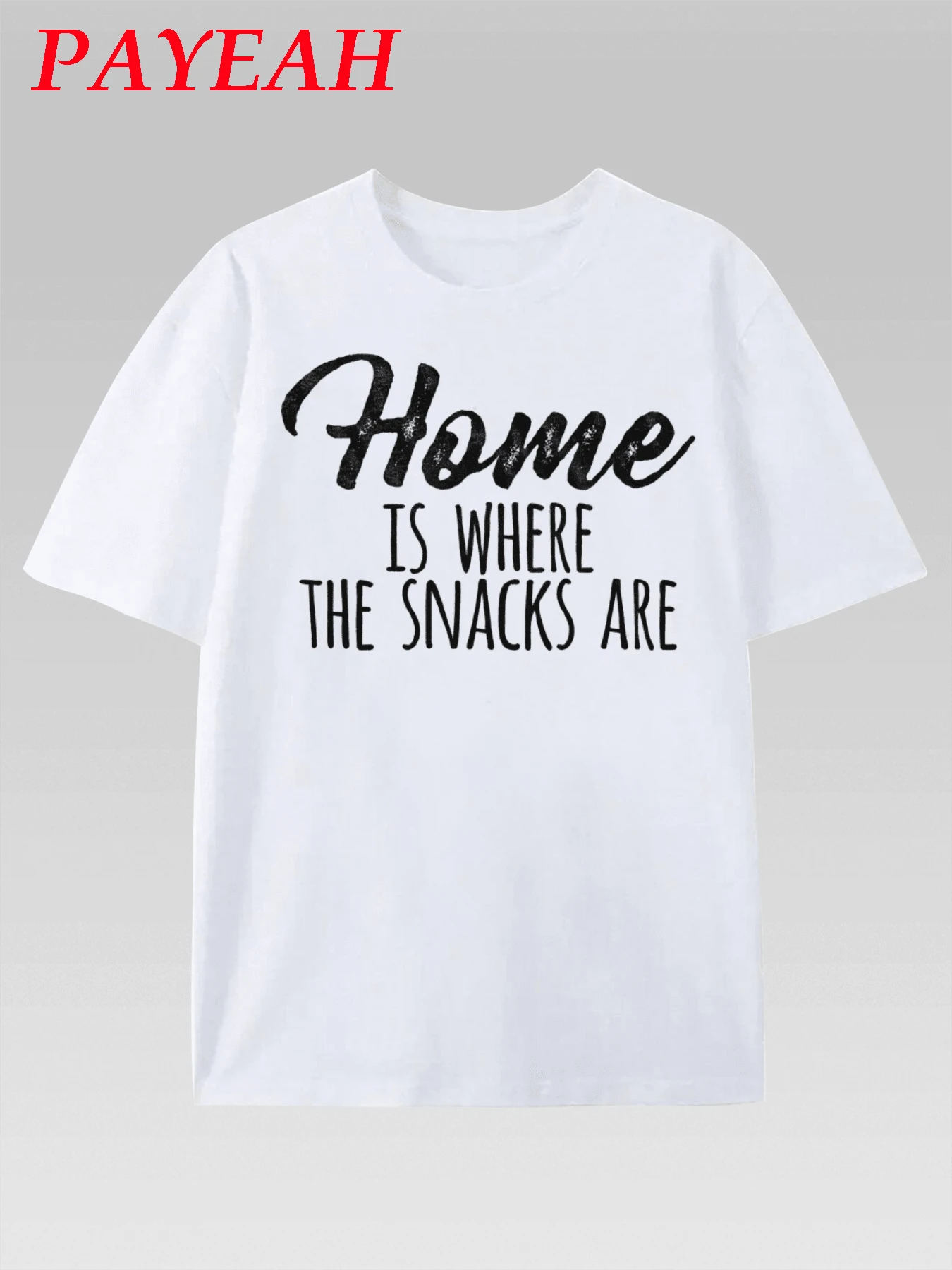 PAYEAH Home Ls WhereThe Snacks Are T-Shirt (Single Piece)100% Cotton ...