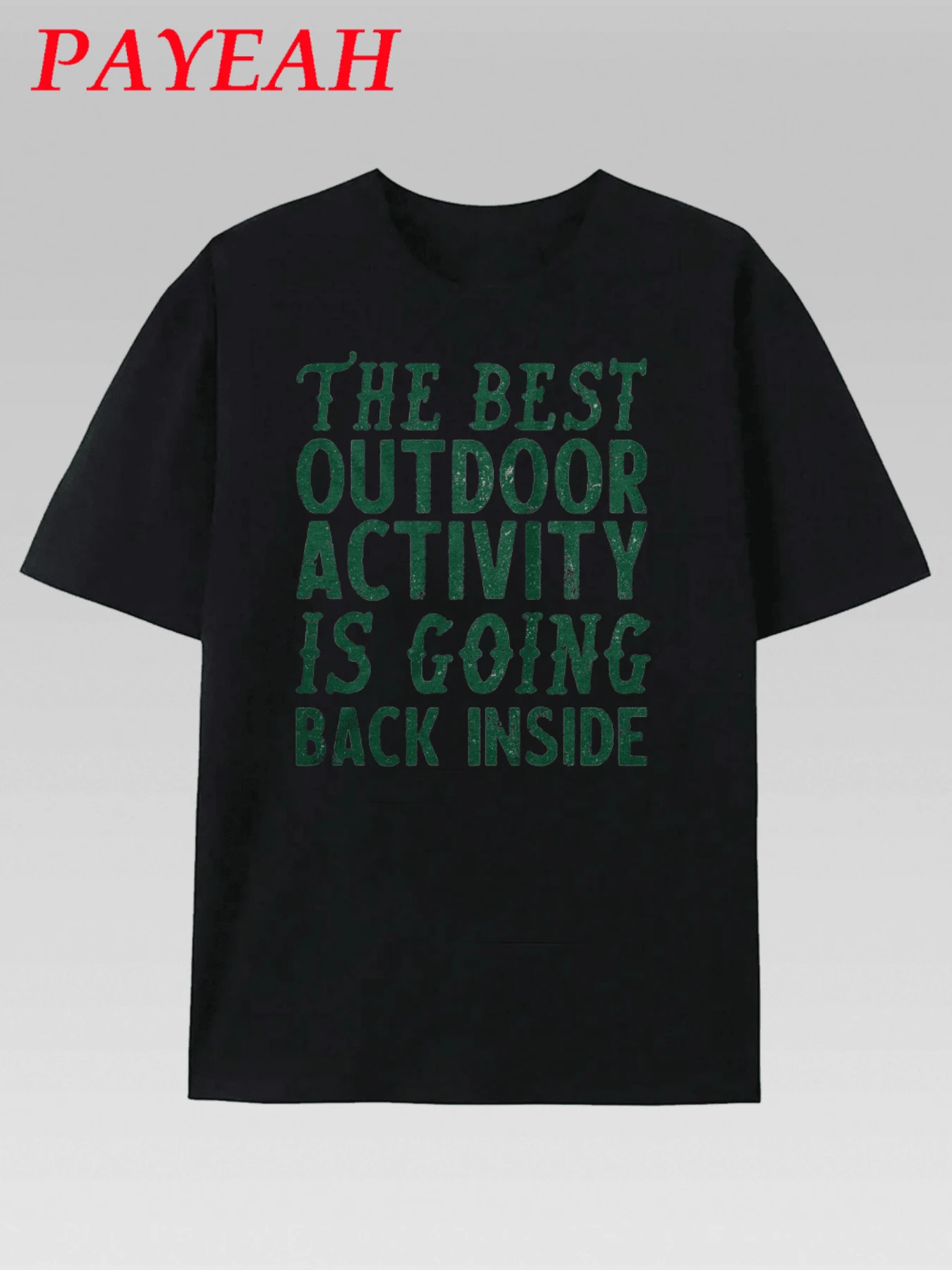 PAYEAH The Best QutdoorActivity Ls Going Back Inside T-Shirt (Single ...
