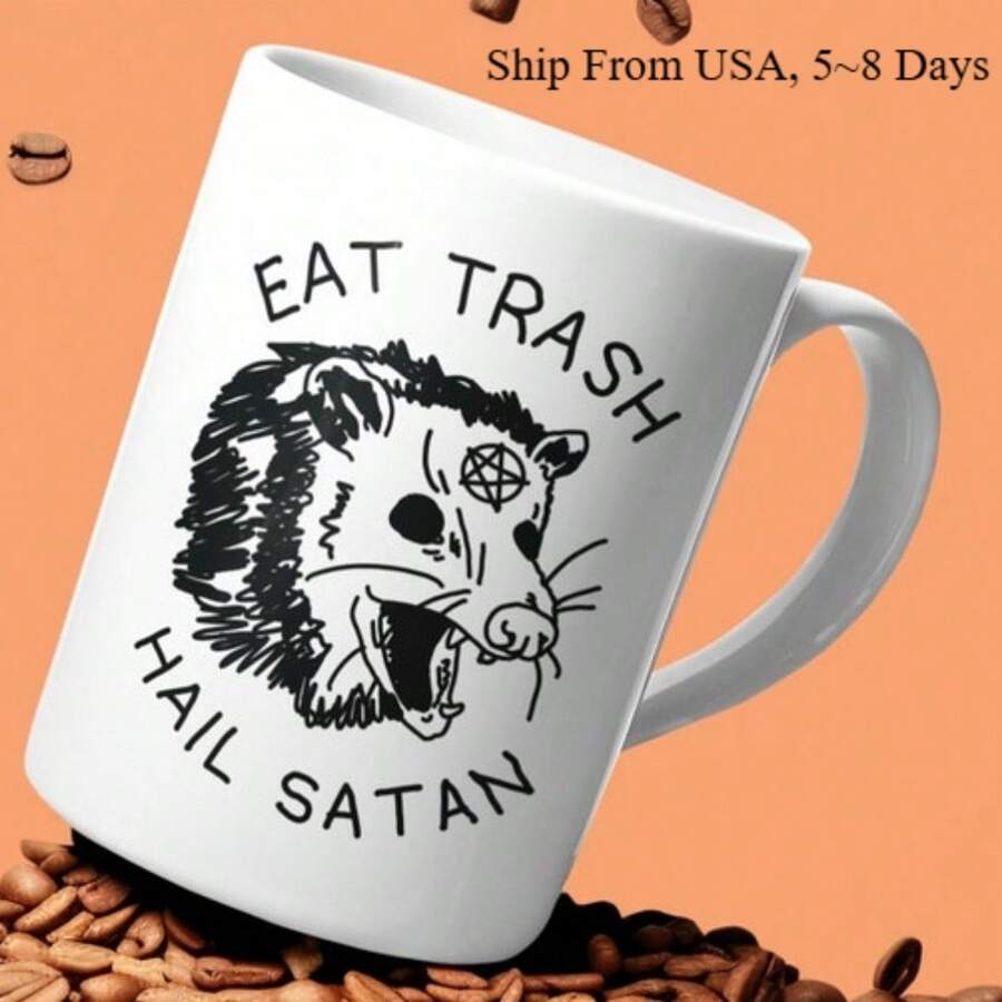 Hail Satan Eat Trash Coffee Mug,11 Oz, Perfect Adult Dark Humor Possum ...
