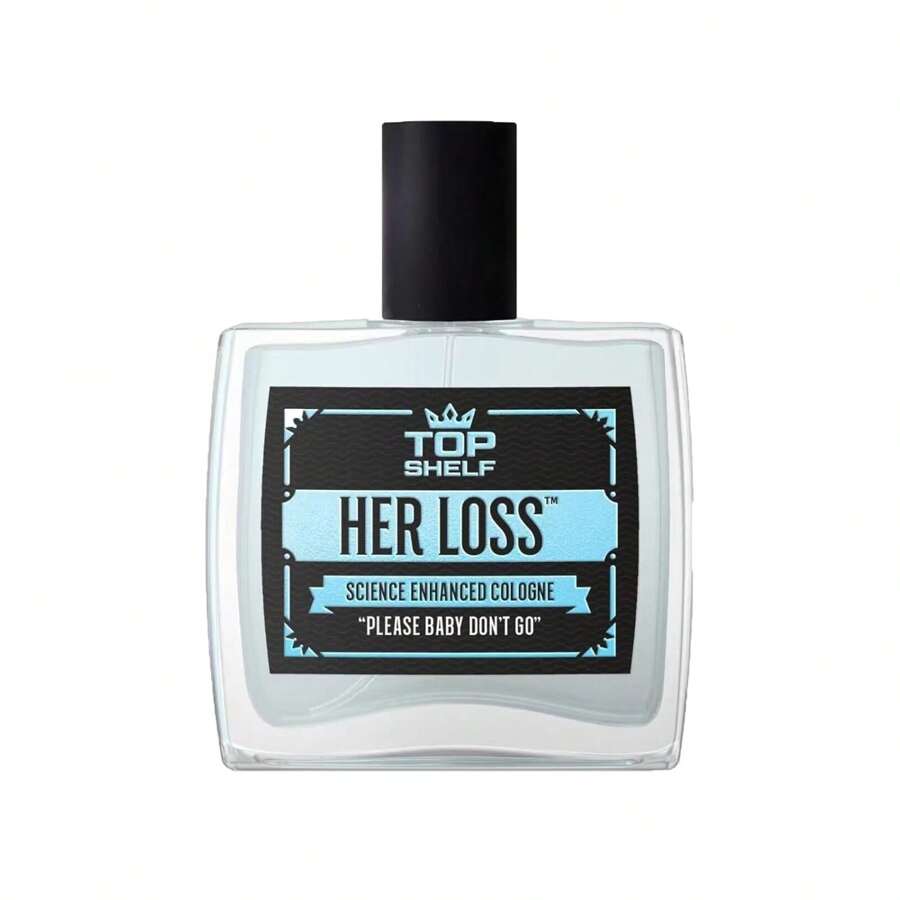 Top Shelf Her Loss Science Enhanced Cologne, Please Baby Don't Go ...