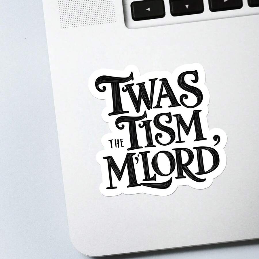 1/2/5pcs Twas The Tism My Lord Sticker | Fun And Quirky Vinyl Decal For ...