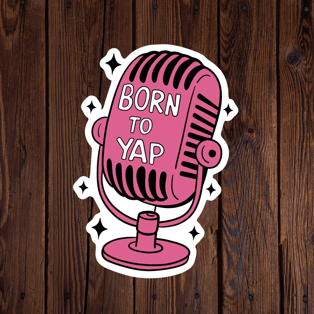 Born To Yap, Funny Sticker, Sarcastic Die Cut Vinly Sticker, Humorous ...