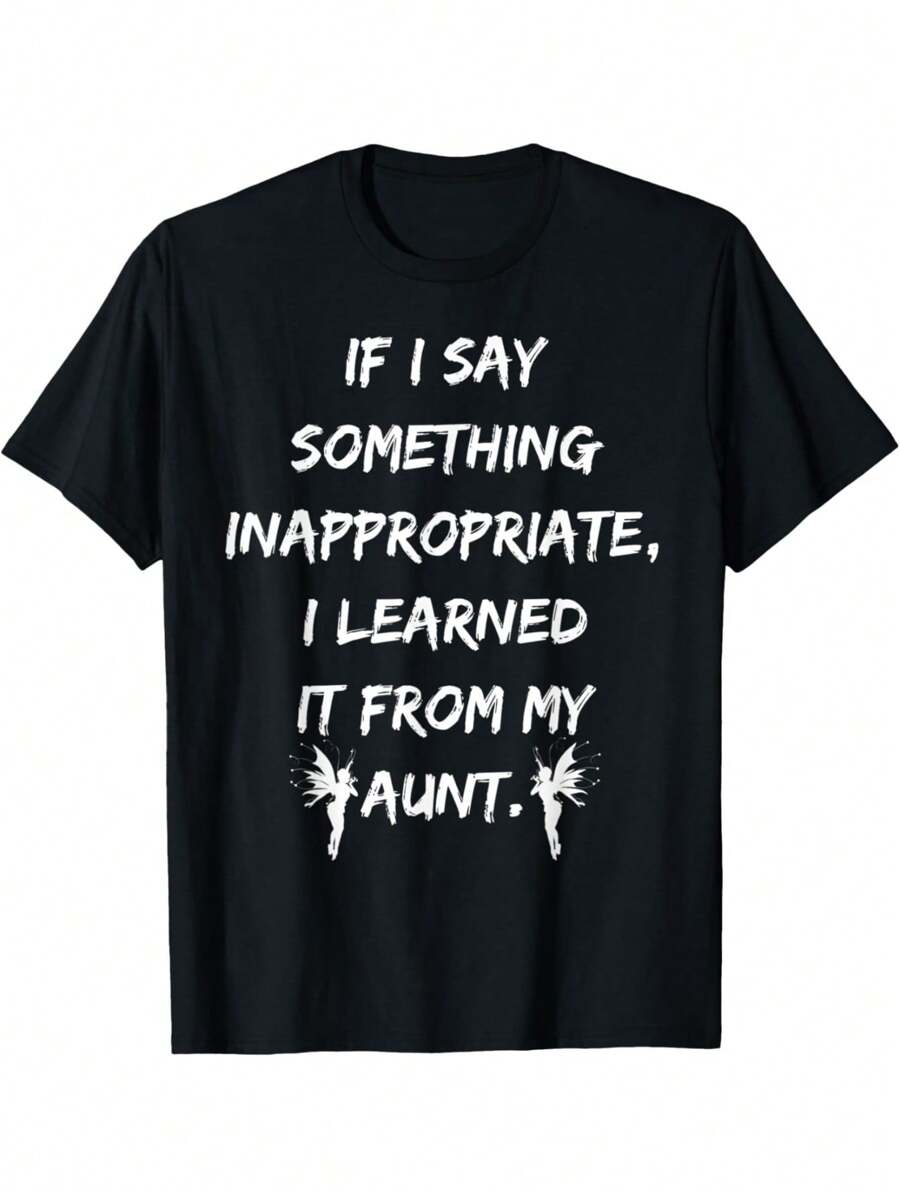 EWHIf I Say Something Inappropriate I Learned It From My Aunt T-Shirt ...