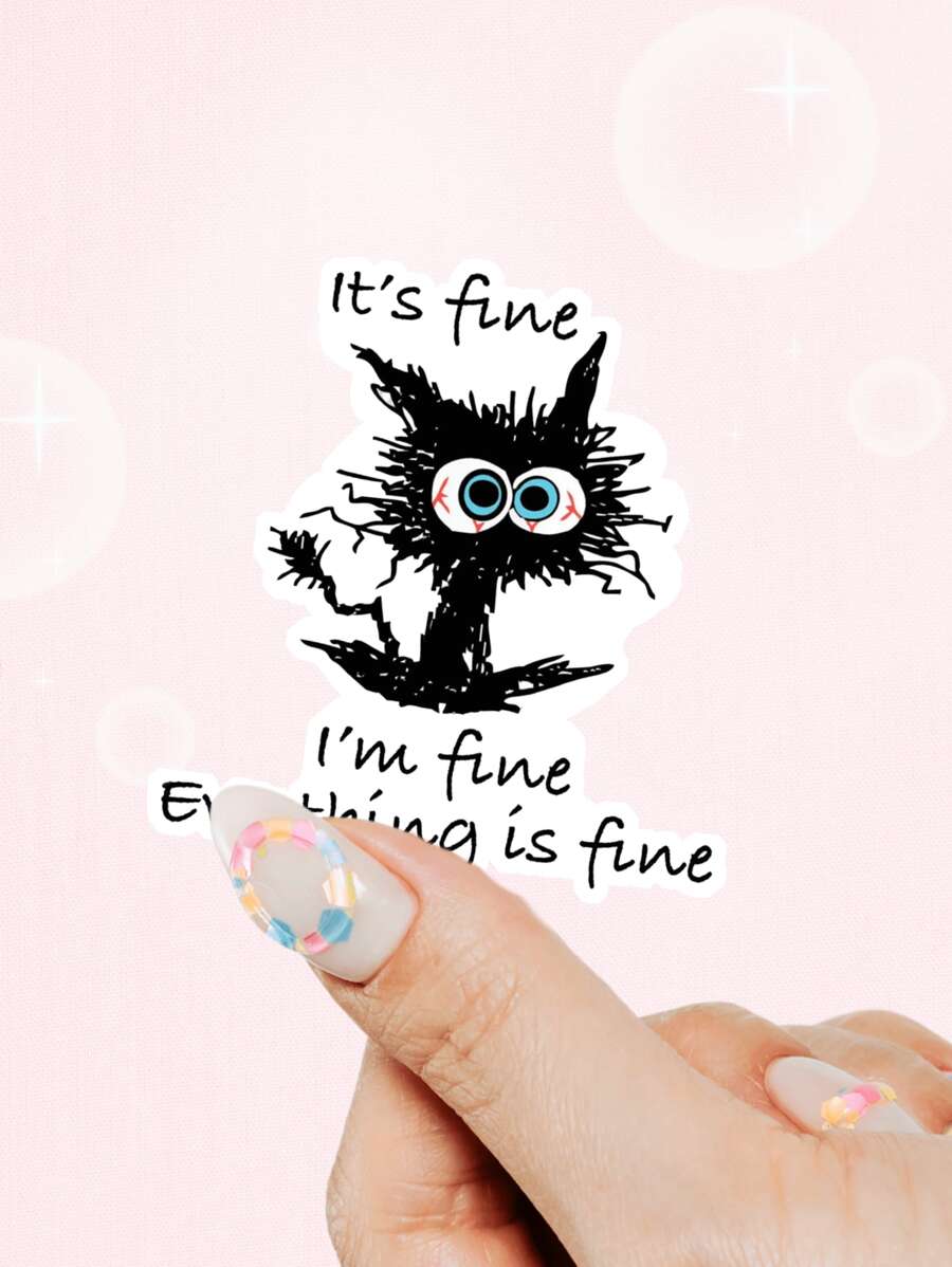 1pc Its Fine I Am Fine Everything Is Fine Cat Meme Sticker, Vinyl ...