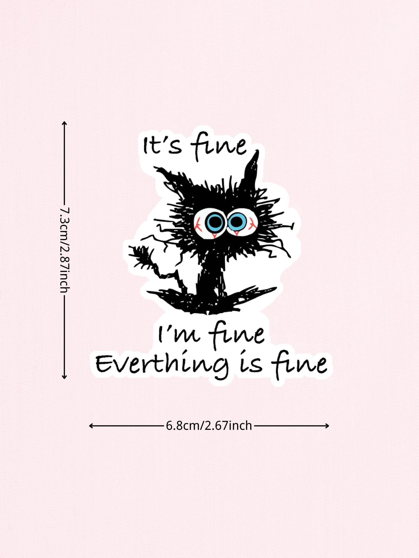 1pc Its Fine I Am Fine Everything Is Fine Cat Meme Sticker, Vinyl ...