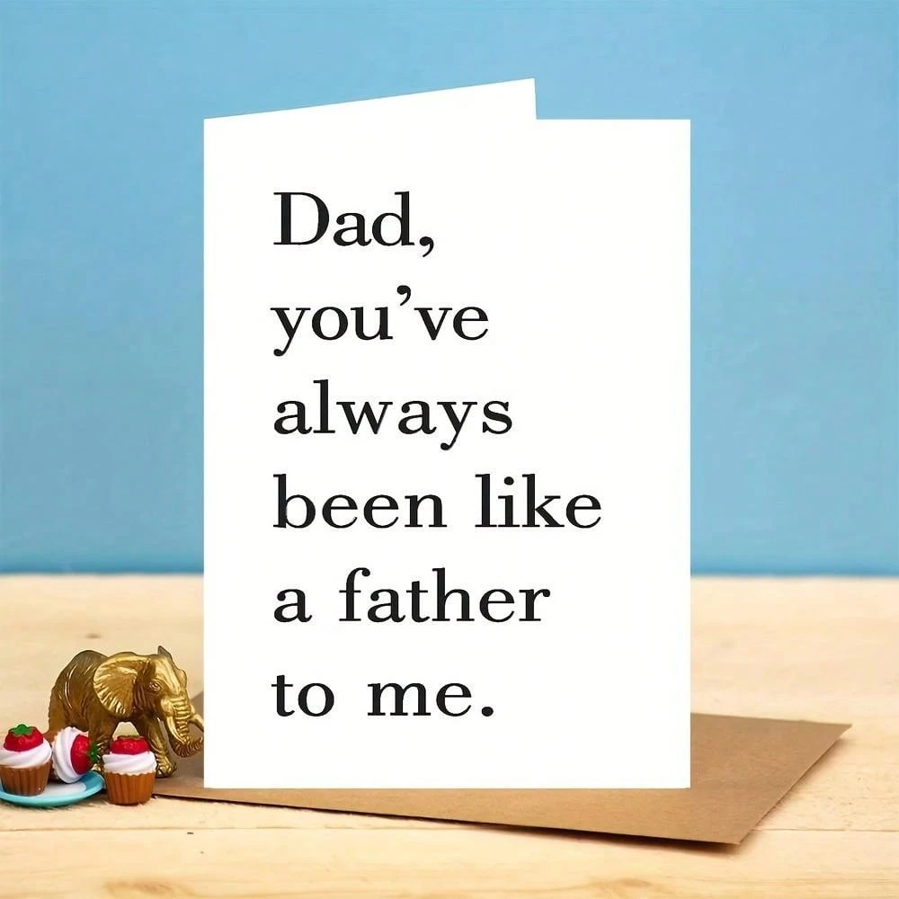 You're Always Like A Father To Me - Funny Birthday Card For Dad ...