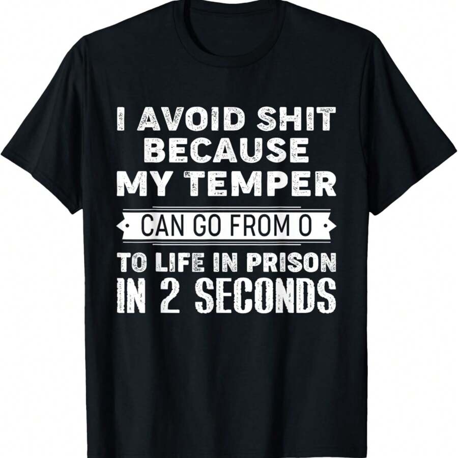 I Avoid Because My Temper Can Go From 0 To Life Prison T-Shirt | SHEIN USA