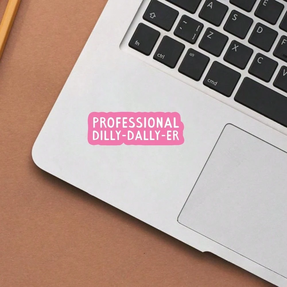 Professional Dilly-Dally-Er Vinyl Sticker - Perfect For Car Exterior ...