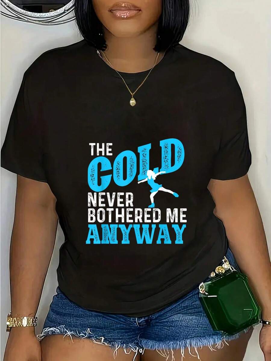 The Cold Never Bothered Me Anyway Ice Skating Figure Skater T-Shirt ...