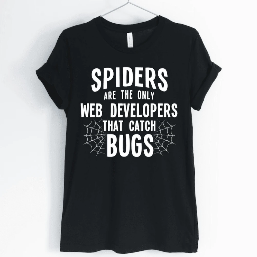 Spiders Are The Only Web Developers That Catch Bugs Spider Spider ...
