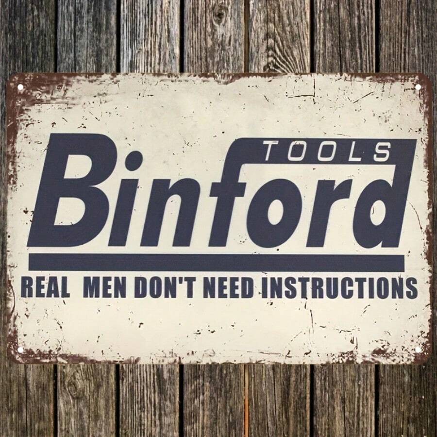 Binford Tools Iron Signage Real Men Don't Need Instructions Vintage ...