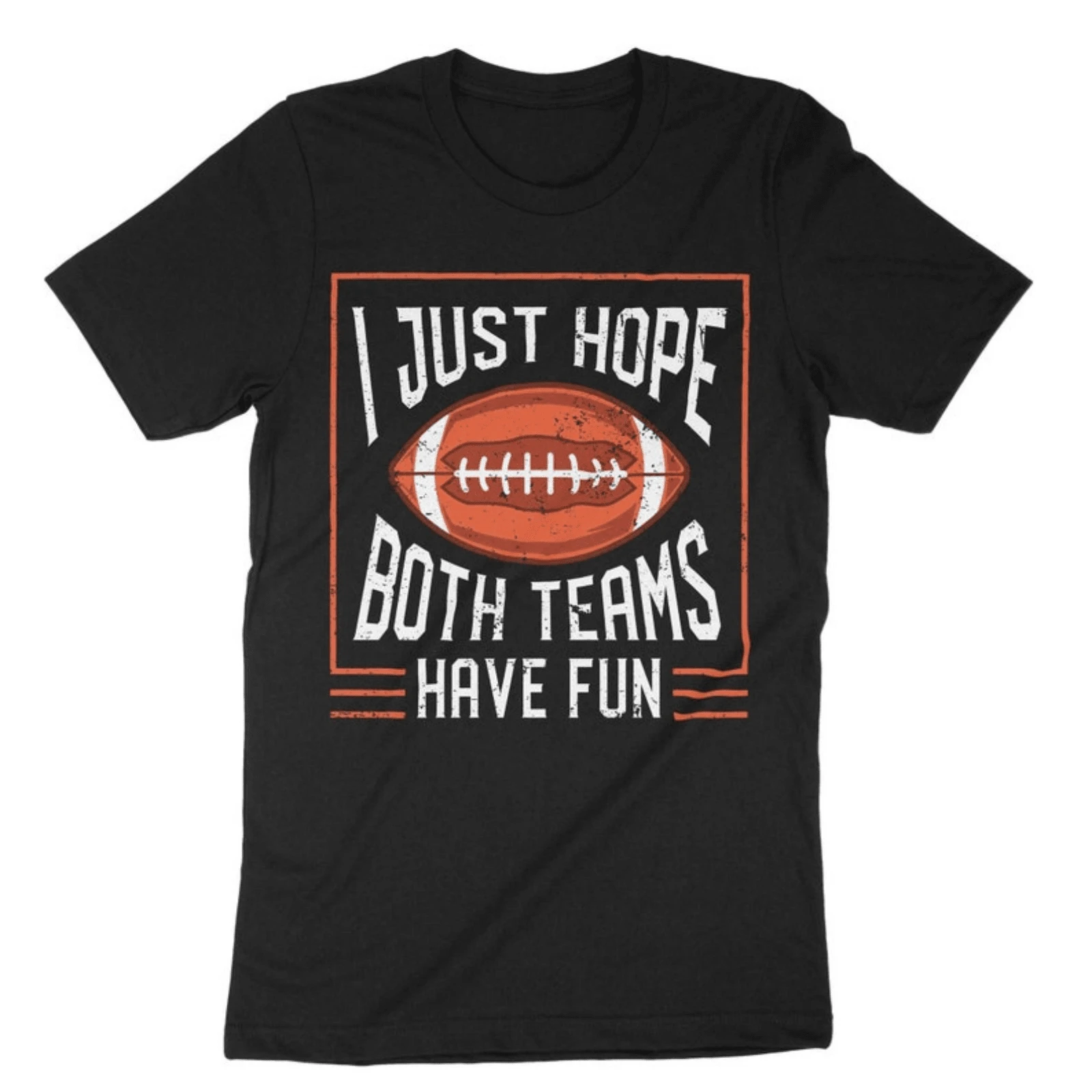 I Just Hope Both Teams Have Fun Shirt Funny Football Shirt Football ...