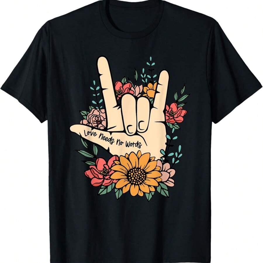 Sign Language ASL Love Needs No Words Special Education Spee T-Shirt ...