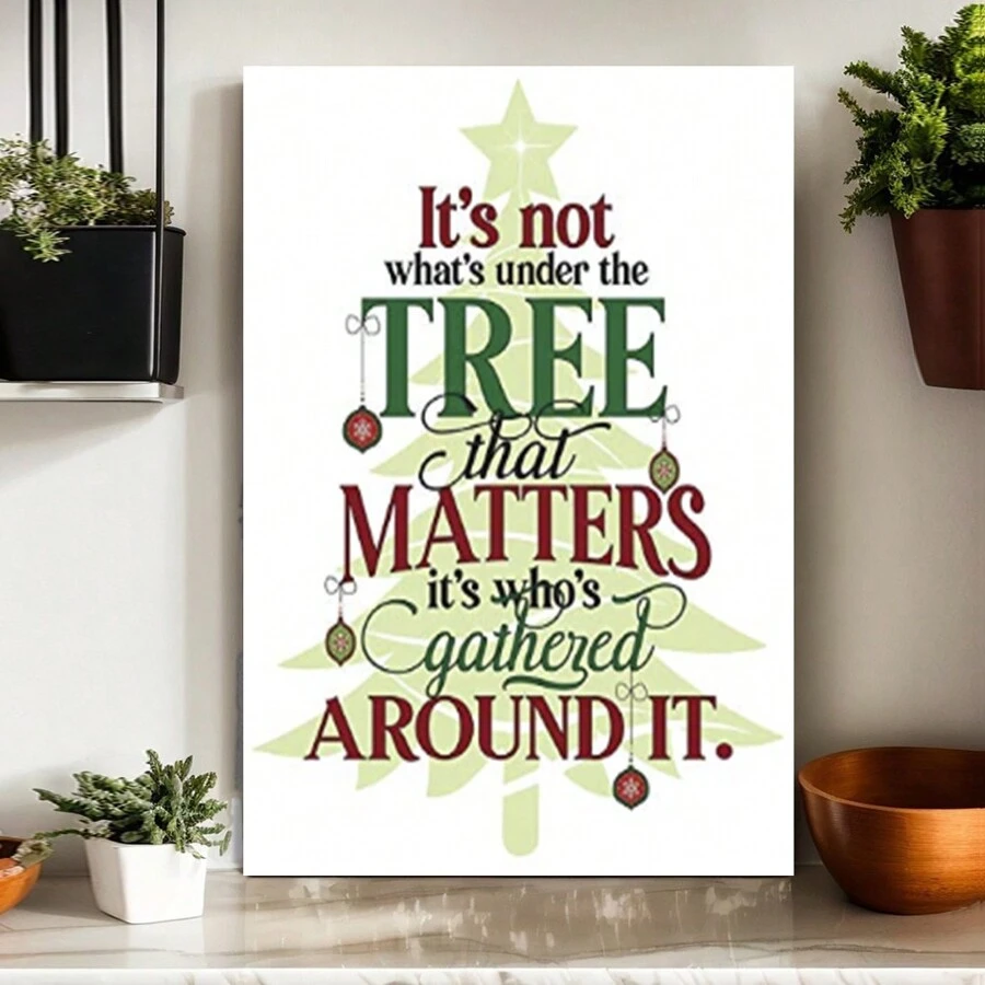 Framed It's Not What's Under The Tree That Matters It's Whose Gathered ...