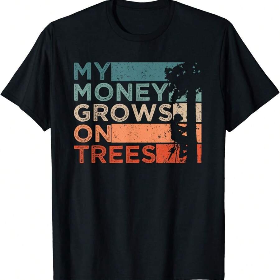 Arborist Tree Climbing Logging My Money Grows On Trres Gift Unisex T ...