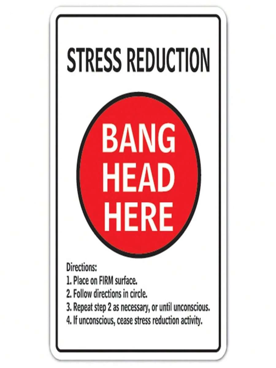 SignMission Z-1014-Stress Reduction Bang Head 10 X 14 In. Stress ...