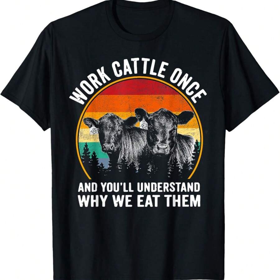 Ork Cattle Once And You'll Understand Why We Eat Them Cow T-Shirt ...