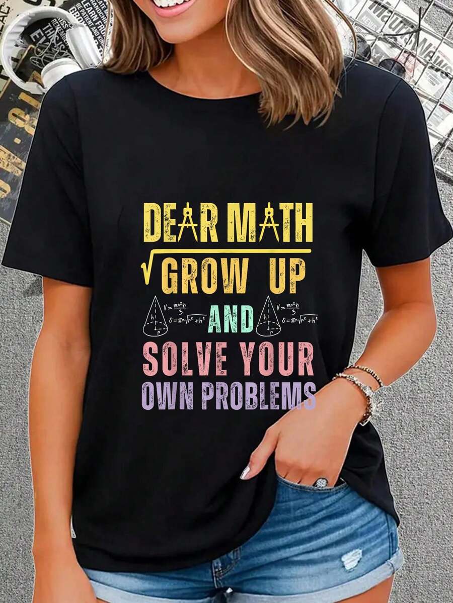 100% Cotton Dear Math Grow Up And Solve Your Own Problems Math Saying T-Shirt | SHEIN USA