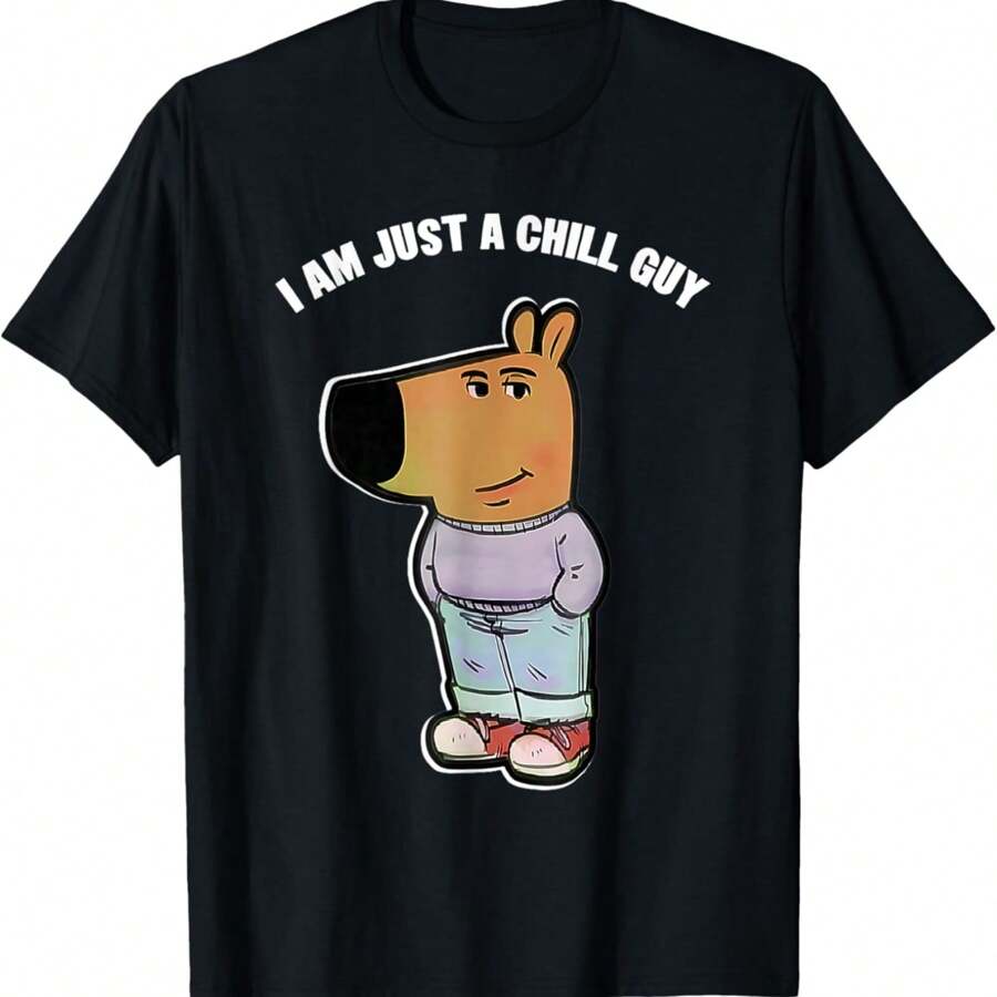 My New Character Is A Chill Guy Funny I Am Just A Chill Guy T-Shirt ...