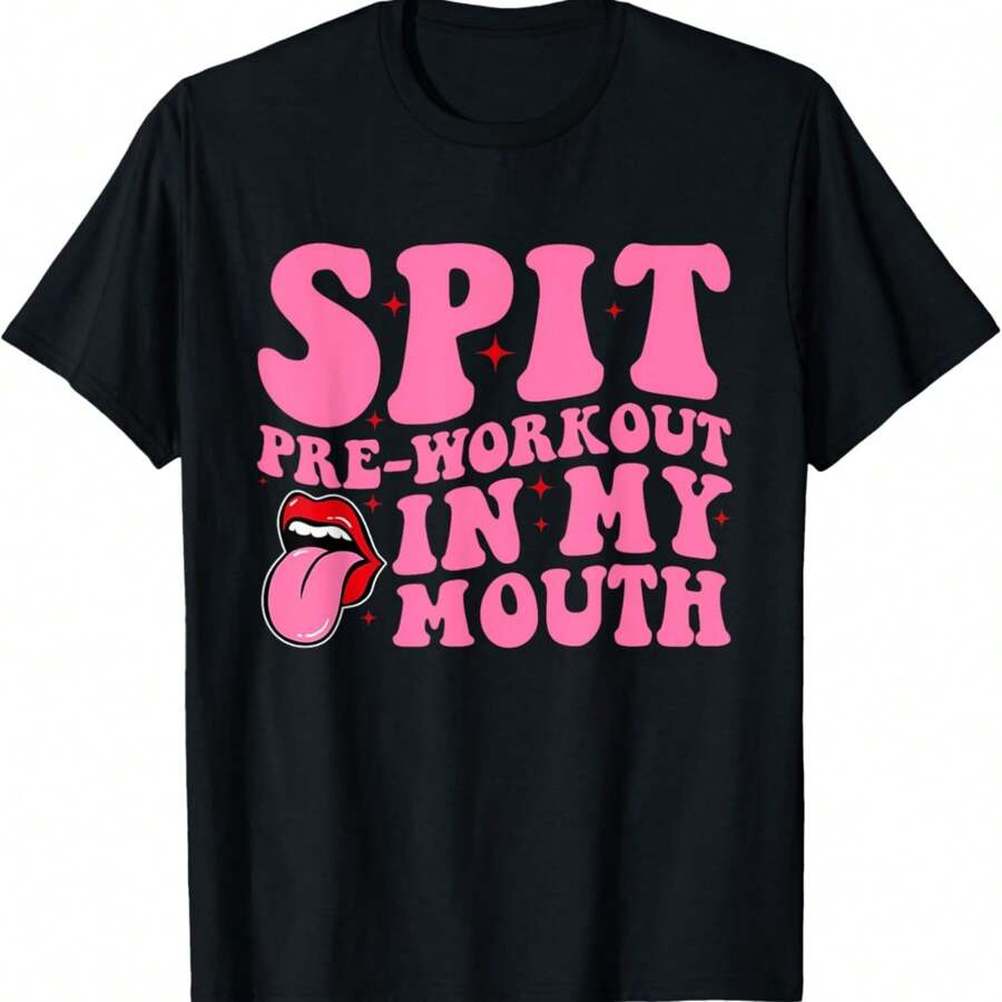 Spit Pre-Workout In My Mouth Funny Apparel T-Shirt | SHEIN USA