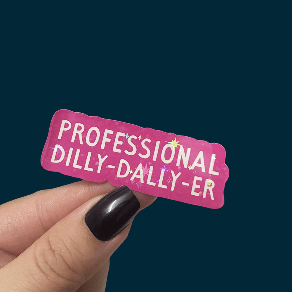 Professional Dilly-Dally-Er Vinyl Sticker - Perfect For Car Exterior ...