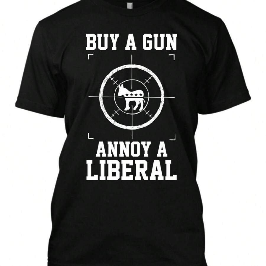 Buy A Gun Annoy A Liberal New 's Shirt 2nd Amendment AR15 Pro-Gun Molon ...