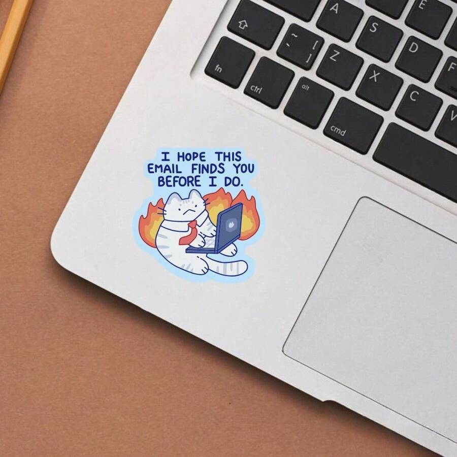 Cat-Themed Vinyl Stickers,I HOPE THIS EMAIL FINDS YOU BEFORE I DO ...